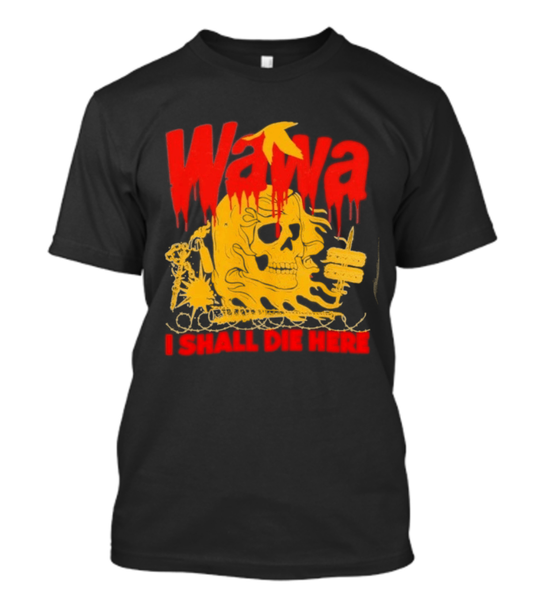 Wawa I Shall Die Here Dead Goose Gas Station Skull Thumbs Up T-Shirt