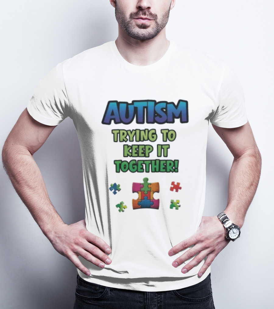 Autism Trying To Keep It Together Puzzle Piece T-Shirt