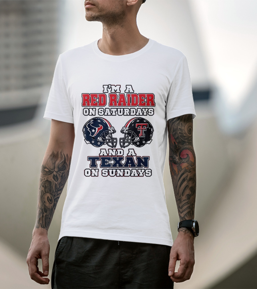 I'm A Red Raider On Saturdays And A Texan On Sundays Football Helmets T-Shirt