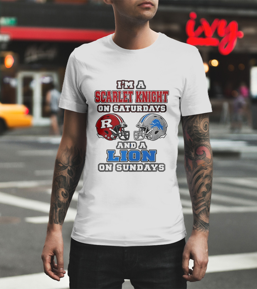 I'm A Scarlet Knight On Saturdays And A Lion On Sundays Football Helmets T-Shirt