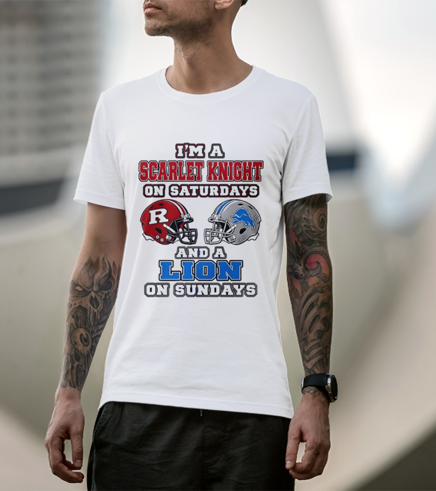 I'm A Scarlet Knight On Saturdays And A Lion On Sundays Football Helmets T-Shirt