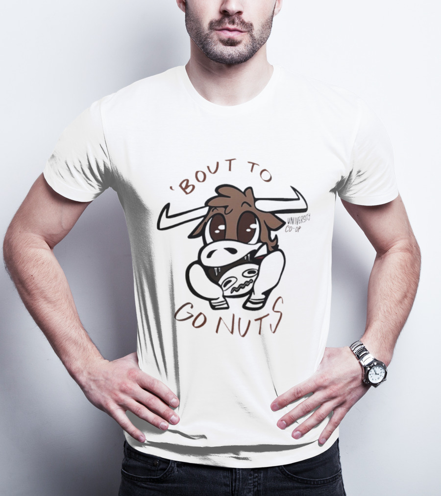 Bout To Go Nuts University Co Op Cow Cartoon T-Shirt