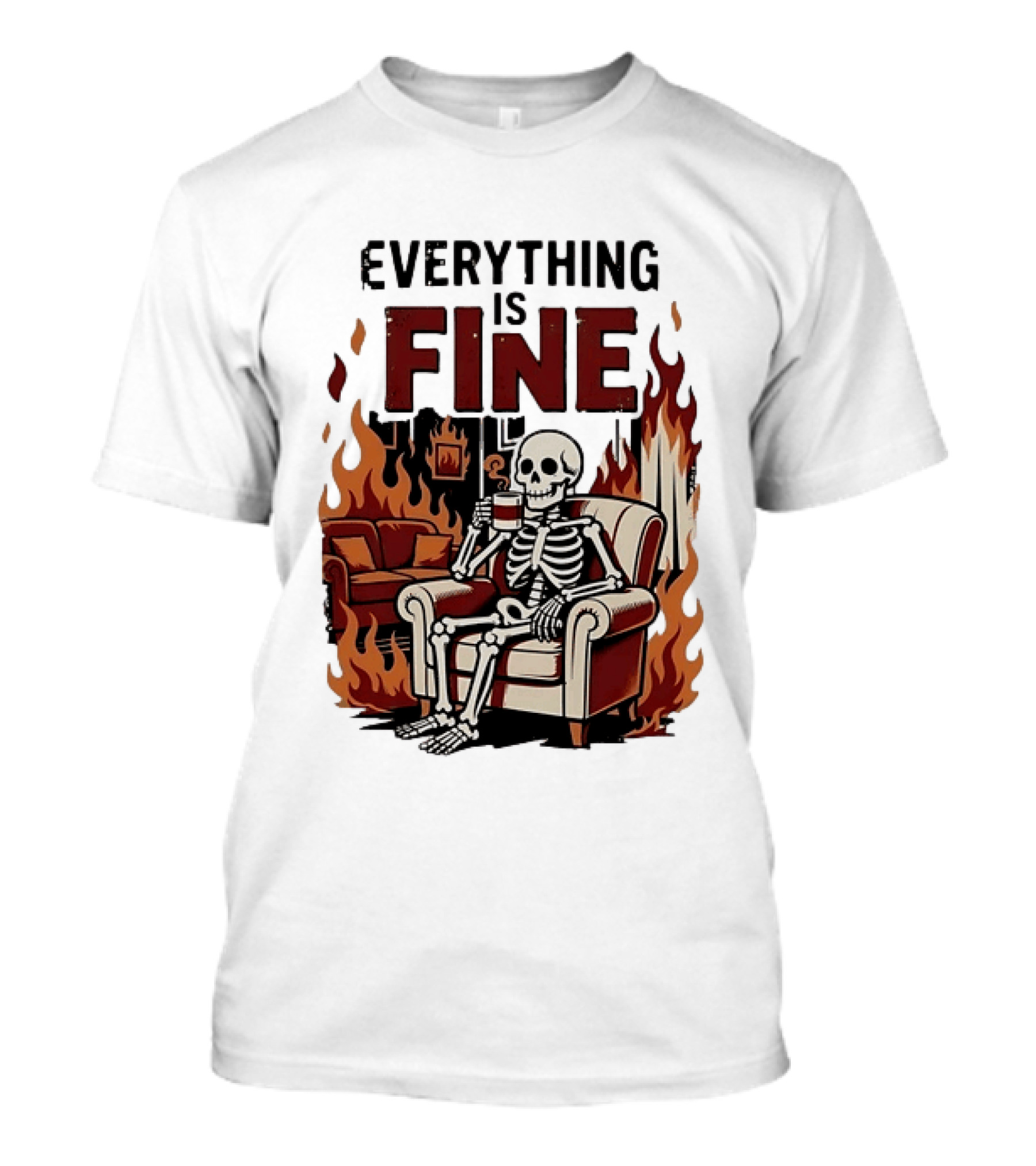 Everything Is Fine Skeleton Enjoying Coffee Amidst Flames T-Shirt