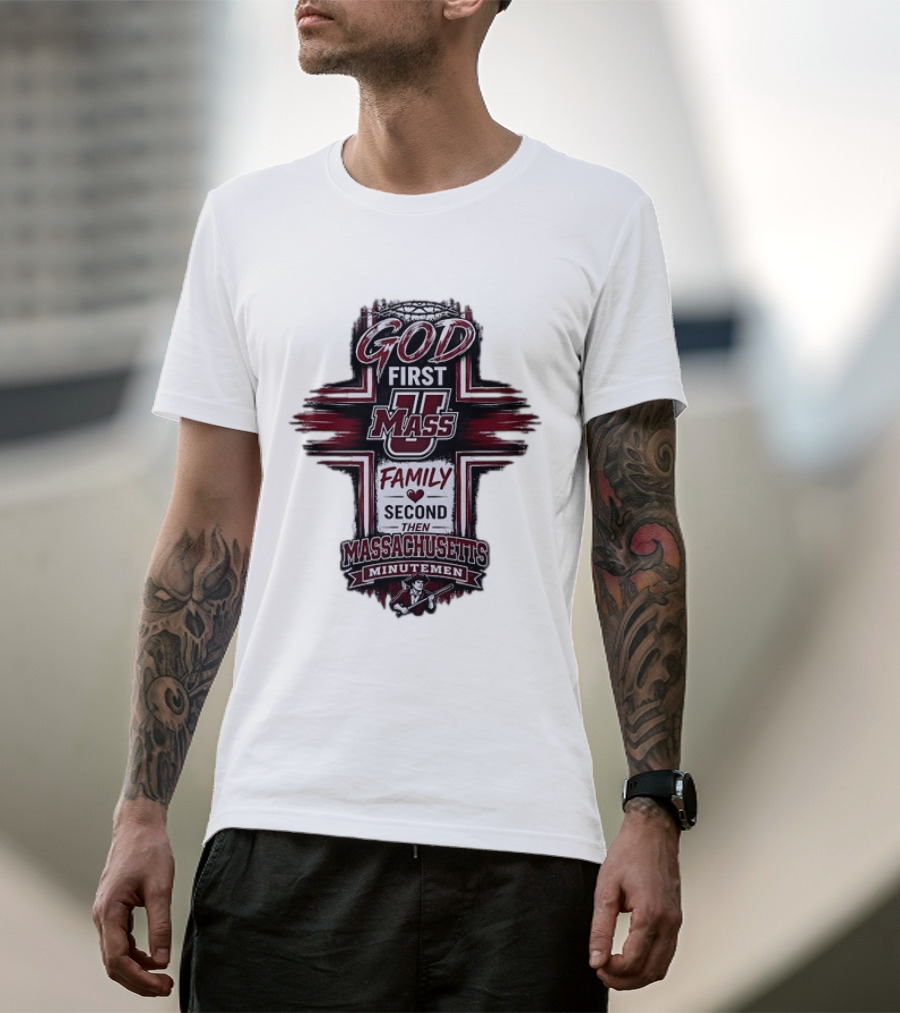 God First UMass Logo Family Second Then Massachusetts Minutemen T-Shirt