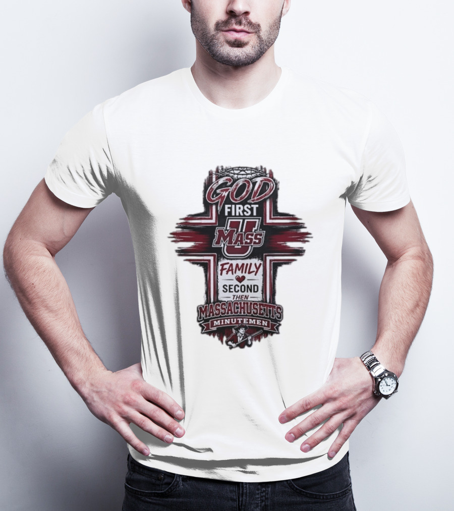 God First UMass Logo Family Second Then Massachusetts Minutemen T-Shirt
