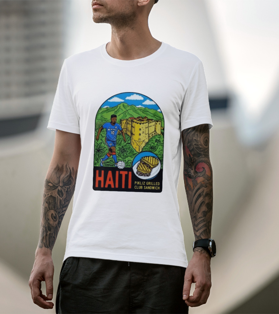 Haiti Soccer Player Pikliz Grilled Club Sandwich Historical Fortress Mountain Scene T-Shirt