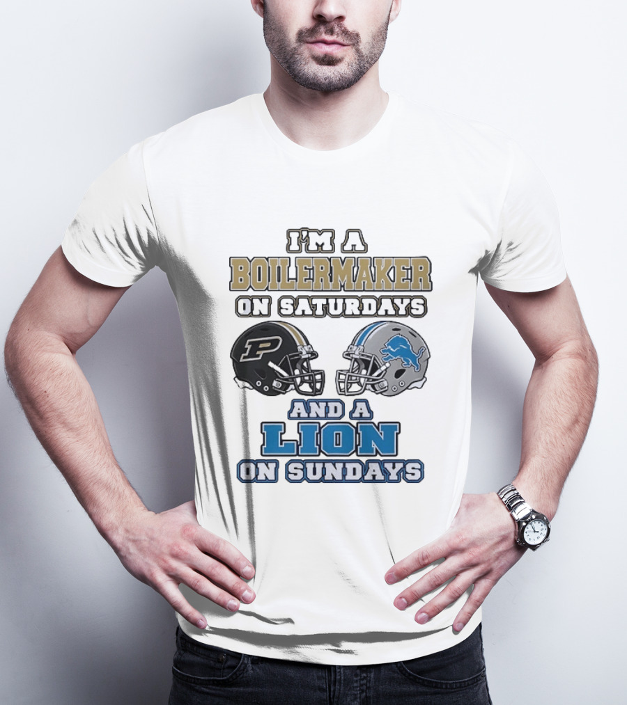 I'm A Boilermaker On Saturdays And A Lion On Sundays Purdue Detroit Football Helmets T-Shirt