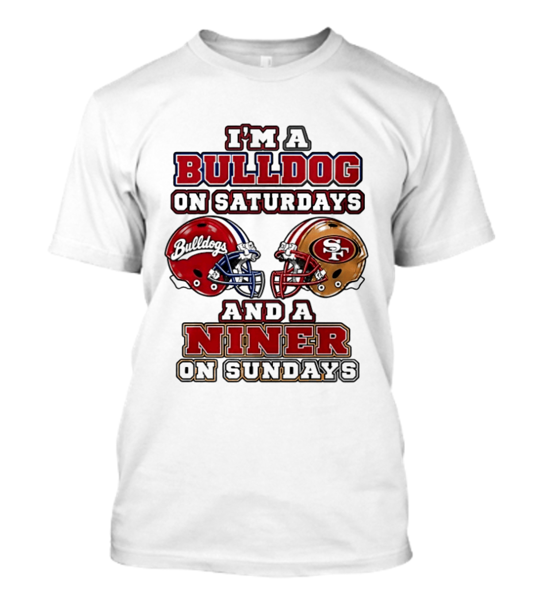 I'm A Bulldog On Saturdays And A Niner On Sundays Football Helmets T-Shirt