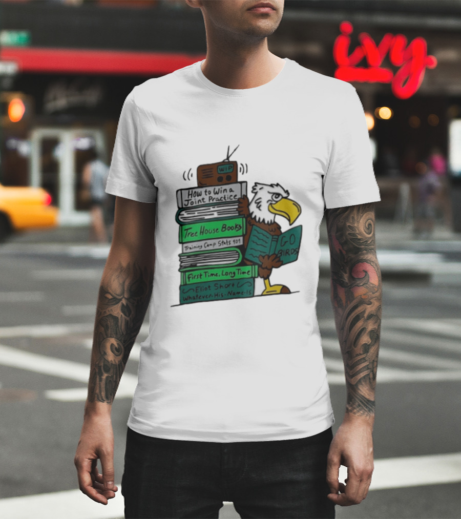 Philadelphia Eagles Go Birds How To Win A Joint Practice Tree House Books Training Camp Stats First Time Long Time Eliot Short T-Shirt
