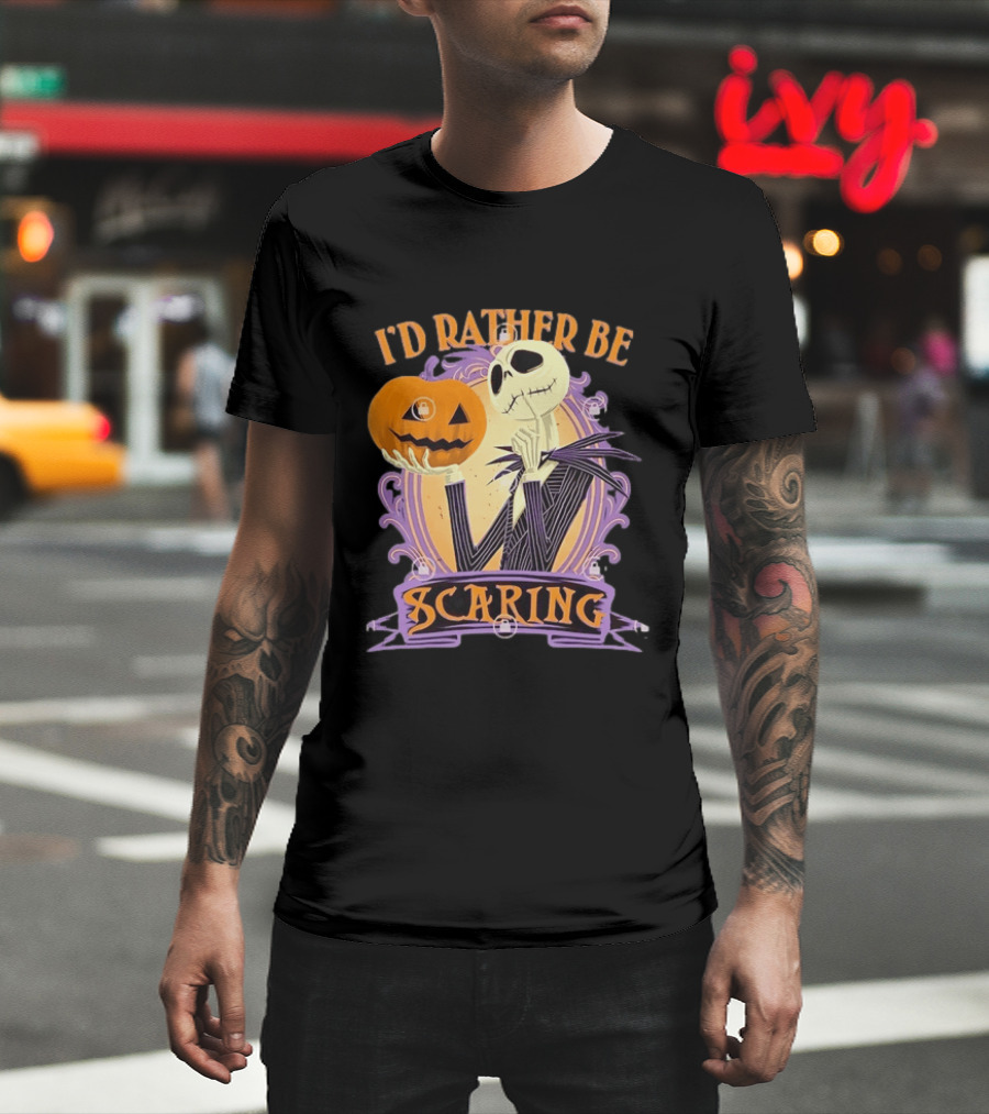 I'd Rather Be Scaring Jack Skellington The Nightmare Before Christmas T-Shirt