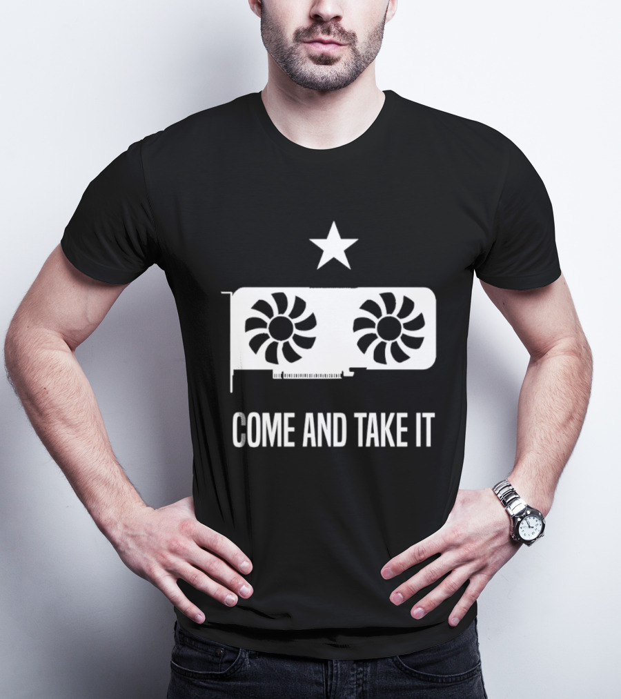 Come And Take It Star Graphics Card PC Gaming GPU T-Shirt