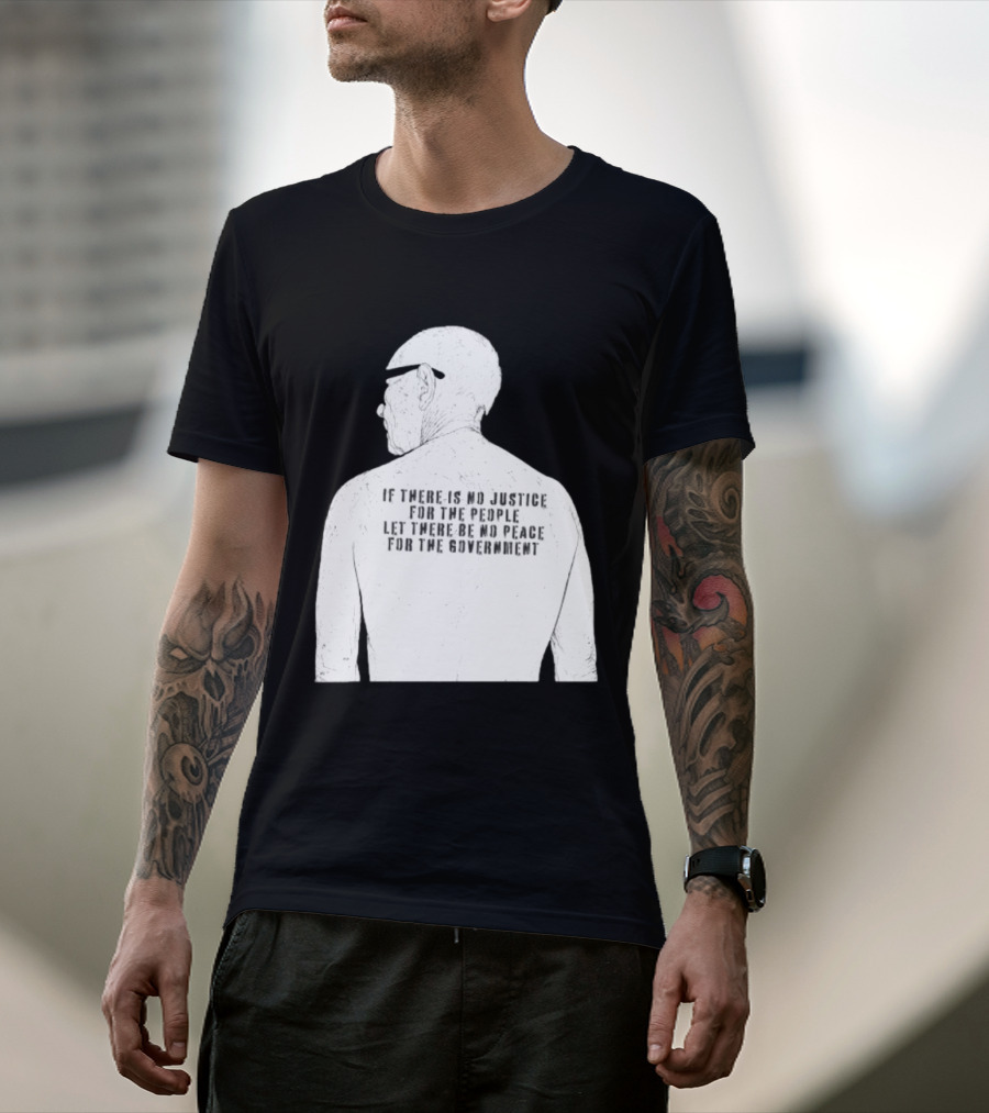 Emiliano Zapata If There Is No Justice For The People Let There Be No Peace For The Government T-Shirt