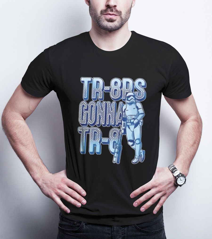 TR 8rs Gonna TR 8 First Order Stormtrooper Riot Baton T-Shirt