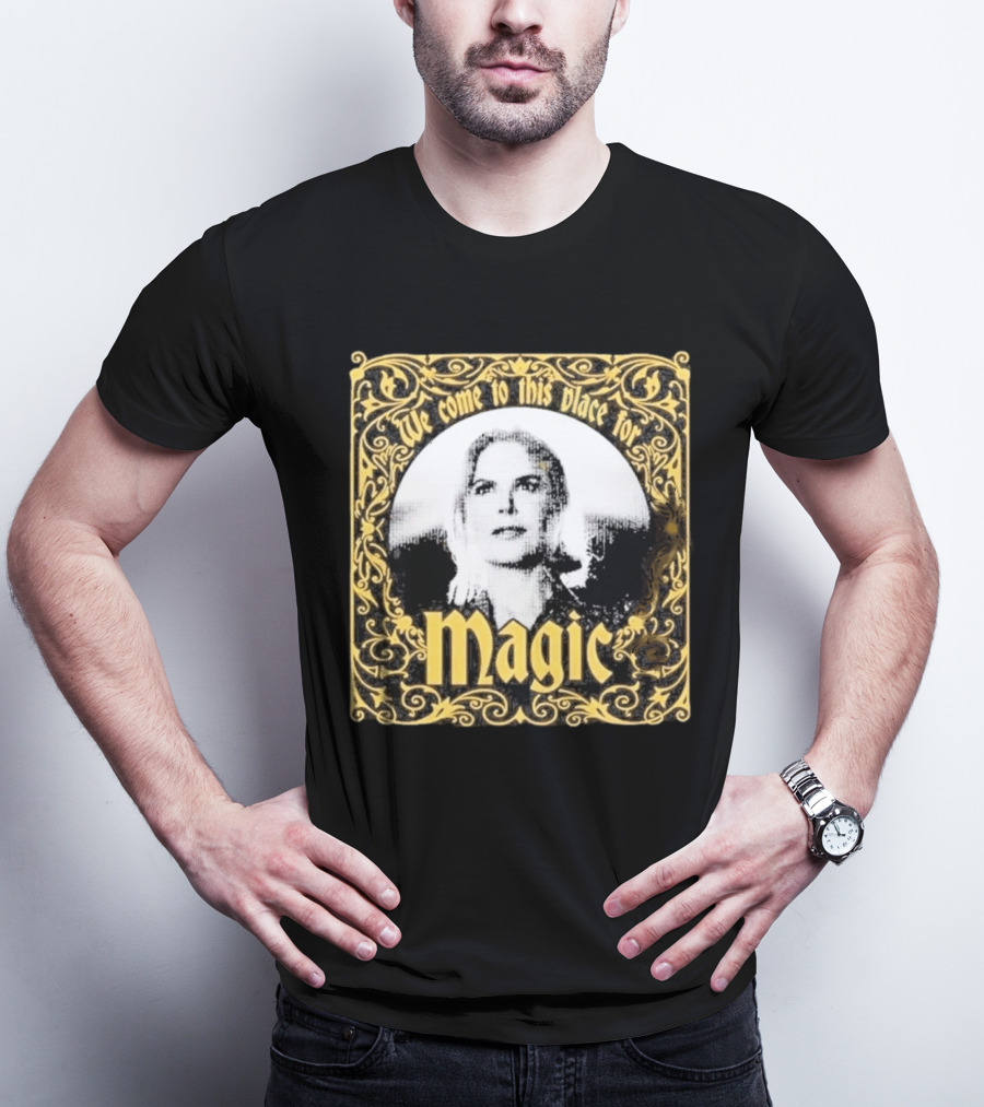We Come To This Place For Magic Art Nouveau T-Shirt