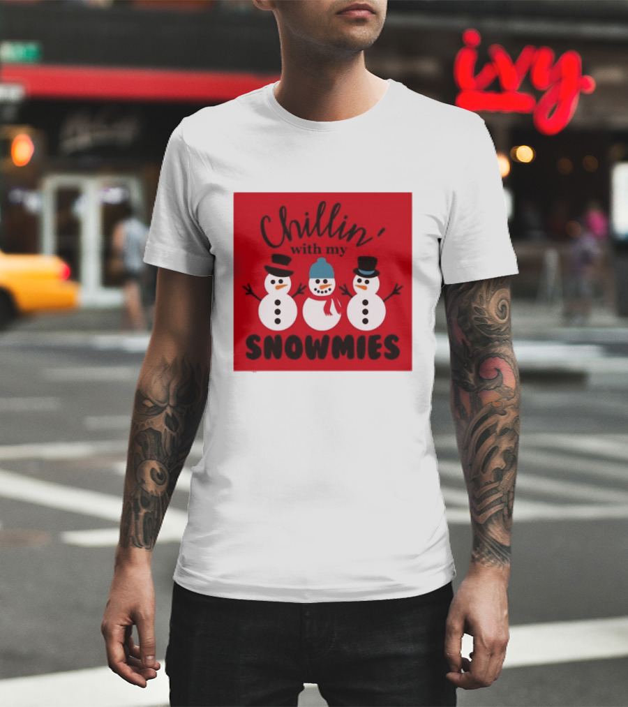 Chillin With My Snowmies Snowman Friends Winter Humor T-Shirt