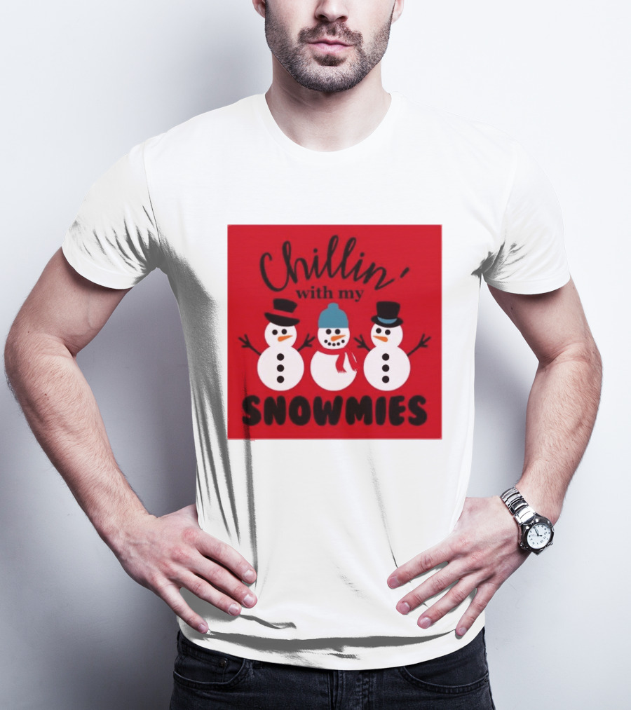Chillin With My Snowmies Snowman Friends Winter Humor T-Shirt