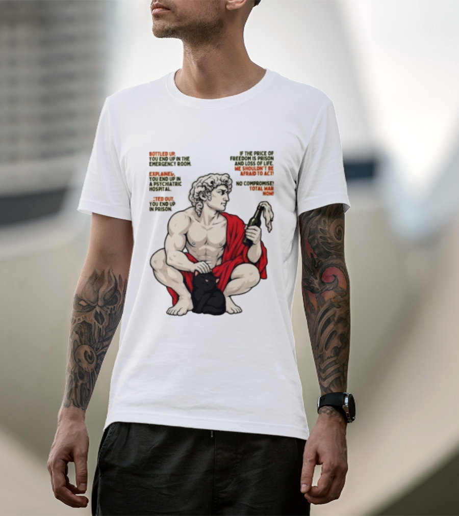 David Statue Bottled Up Freedom Total War No Compromise Now T-Shirt