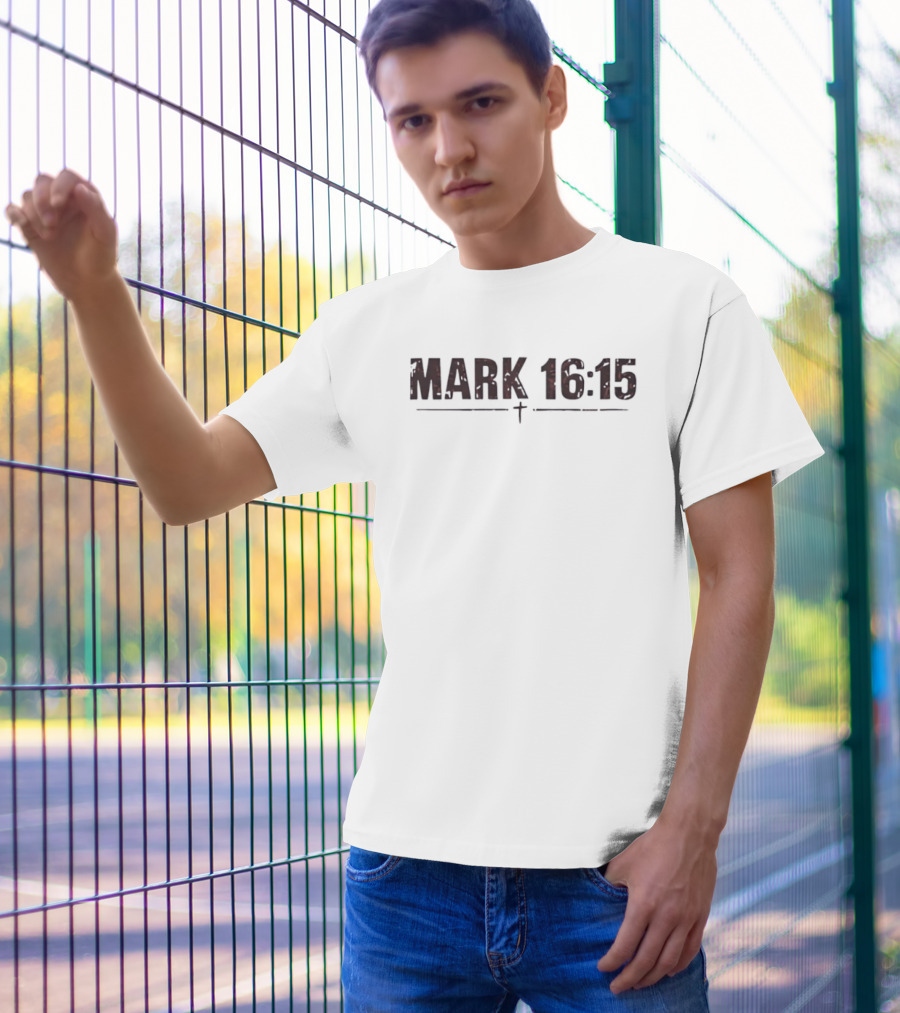 Mark 16 15 Bible Verse Distressed Christian Message T-Shirt