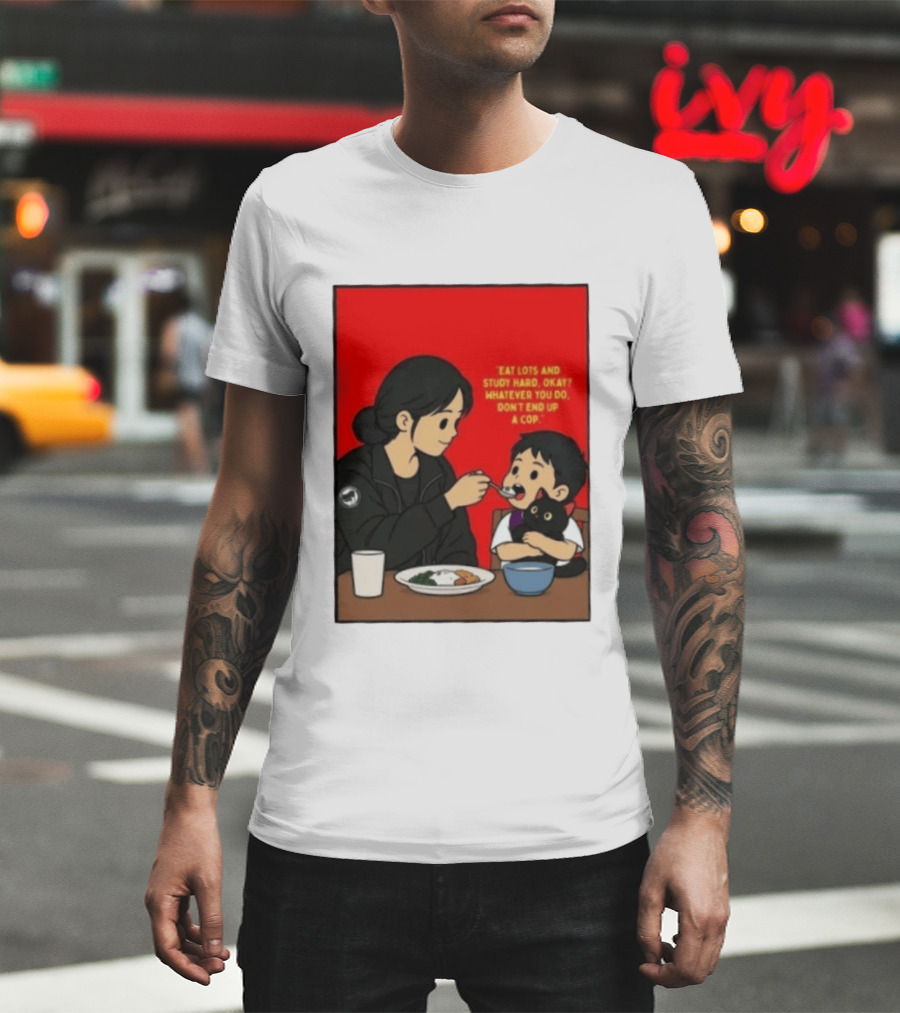 Eat Lots Study Hard Don't End Up A Cop Mother Feeding Child With Black Cat And Red T-Shirt