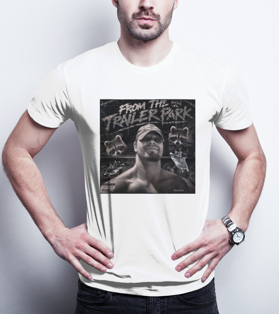 From The Trailer Park Slaybazza Parental Advisory Explicit Content Rugged T-Shirt
