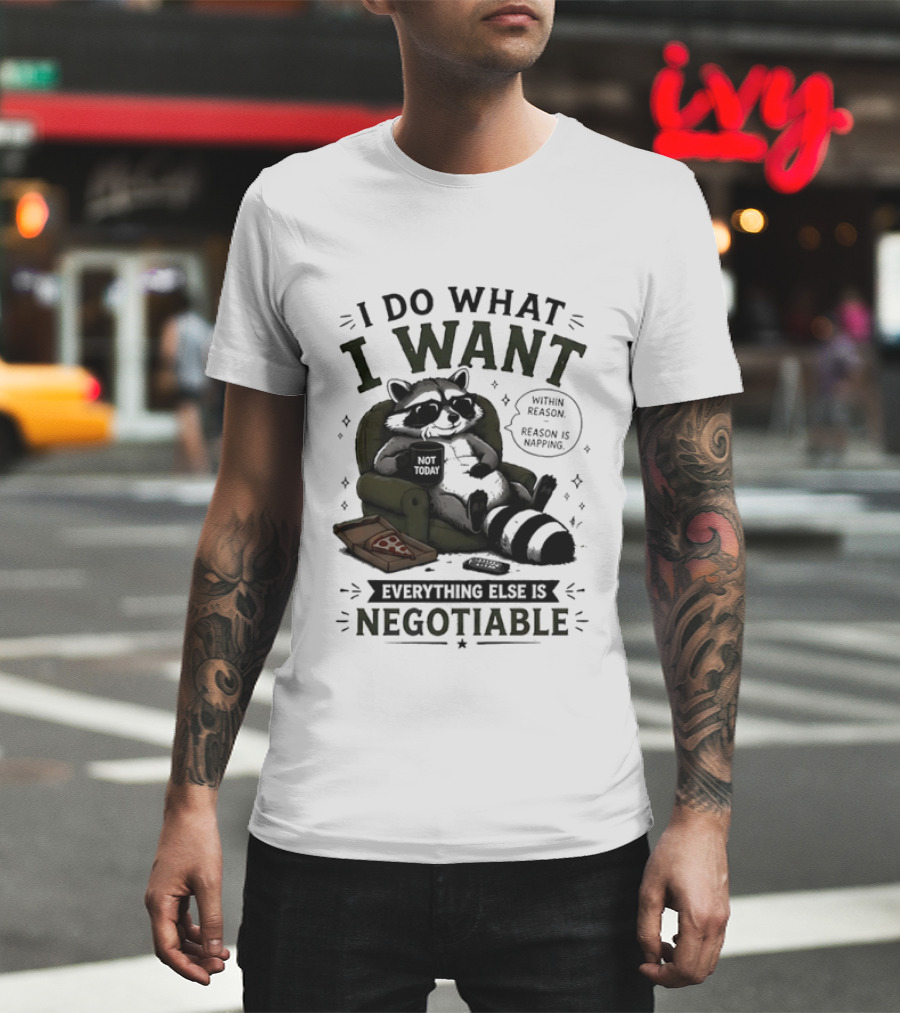 I Do What I Want Raccoon Pizza Everything Else Is Negotiable T-Shirt