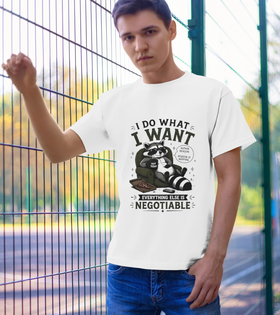 I Do What I Want Raccoon Pizza Everything Else Is Negotiable T-Shirt