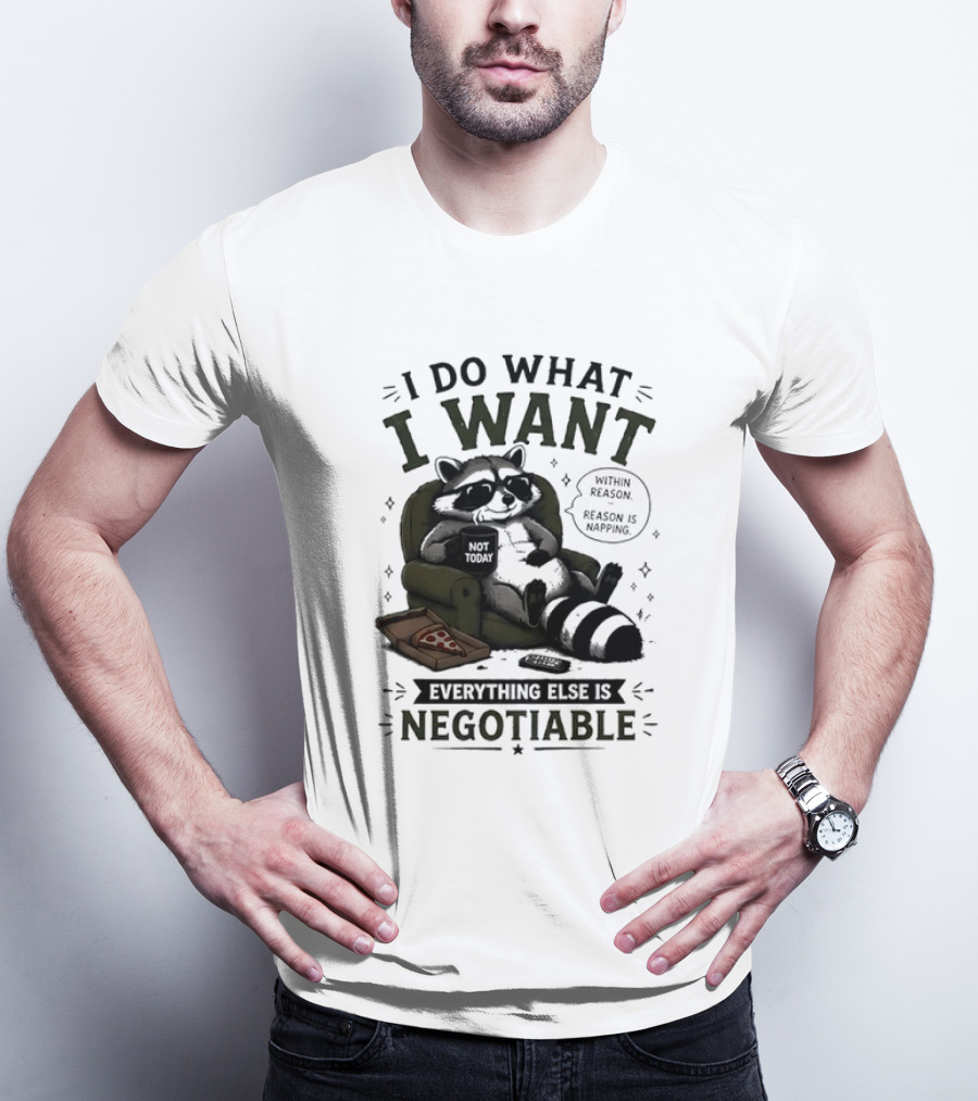 I Do What I Want Raccoon Pizza Everything Else Is Negotiable T-Shirt