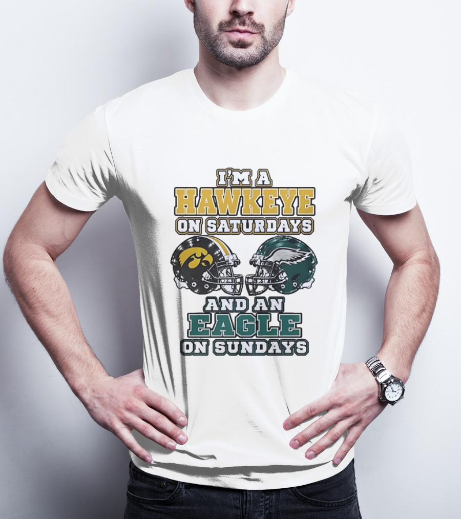 I'm A Hawkeye On Saturdays And An Eagle On Sundays Football Helmets T-Shirt