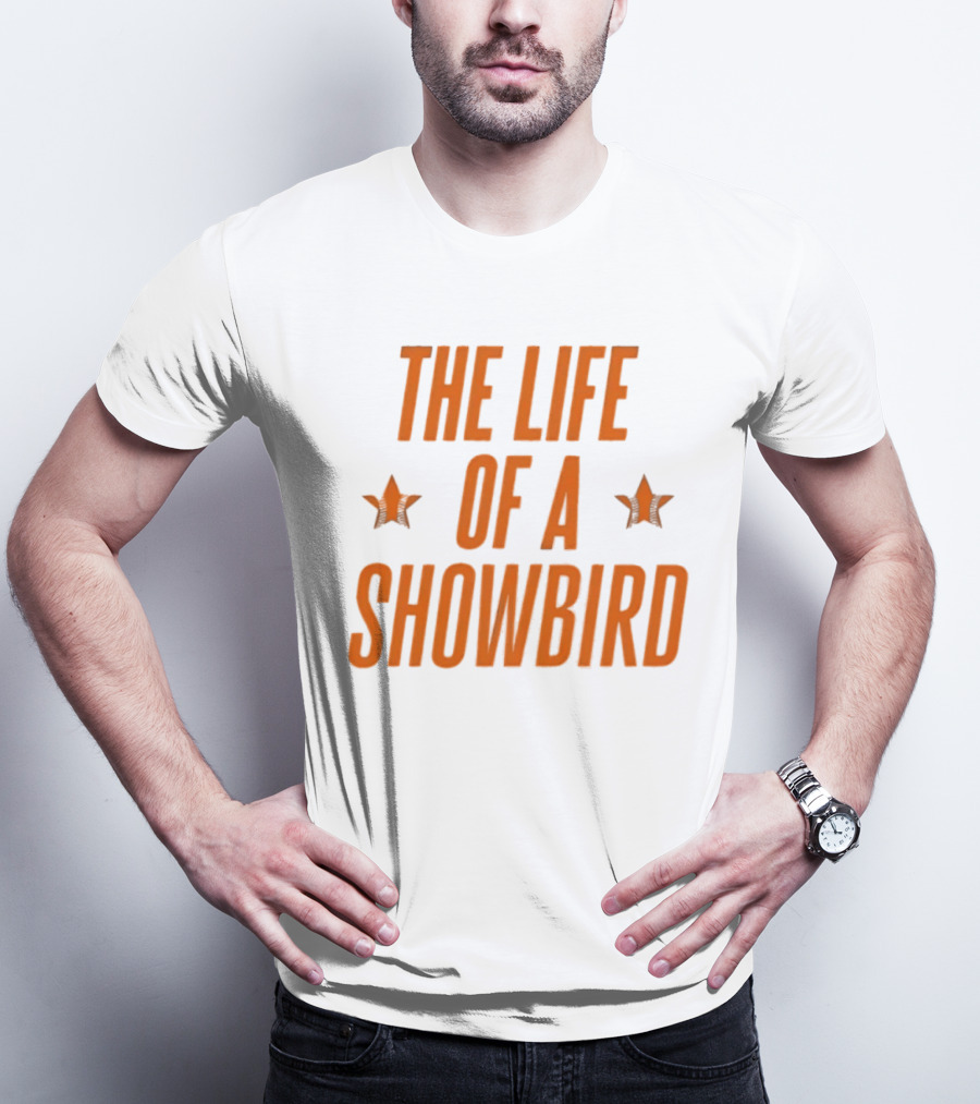 The Life Of A Showbird Stars T-Shirt