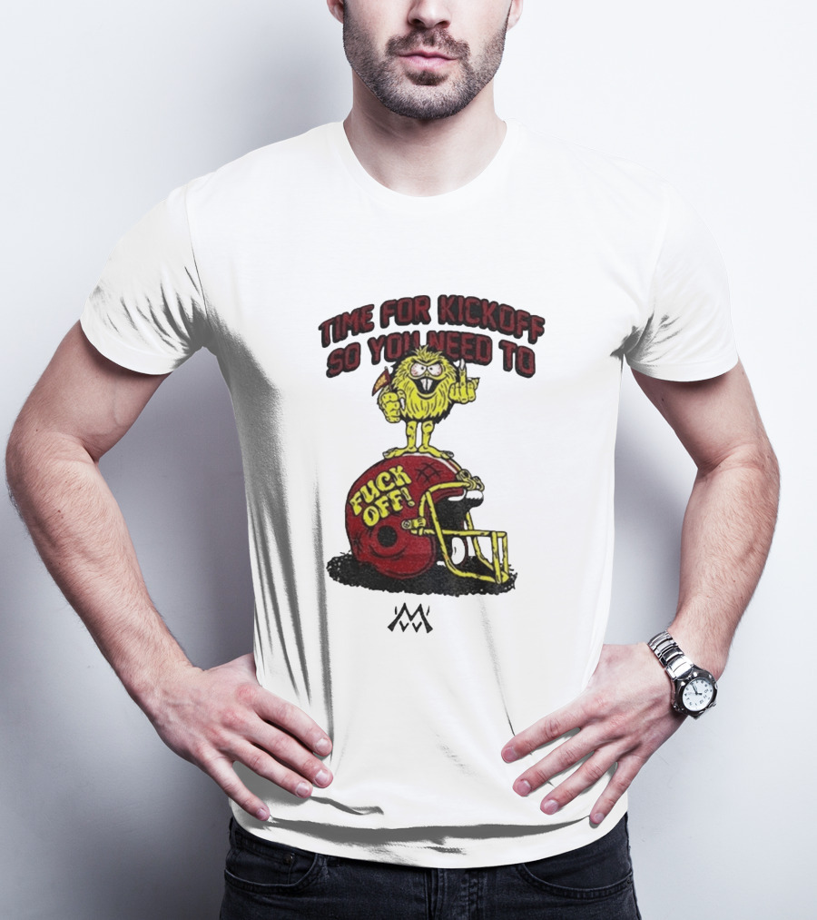 Time For Kickoff You Need To Fuck Off Angry Character On Football Helmet T-Shirt