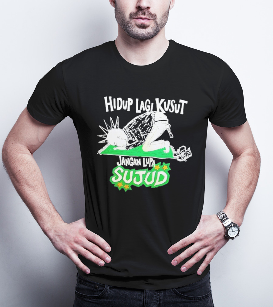 Hidup Lagi Kusut Jangan Lupa Sujud T-Shirt