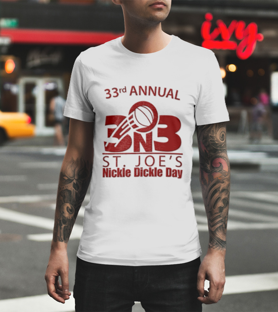 33rd Annual St Joe's Nickle Dickle Day 3on3 Basketball Tournament T-Shirt
