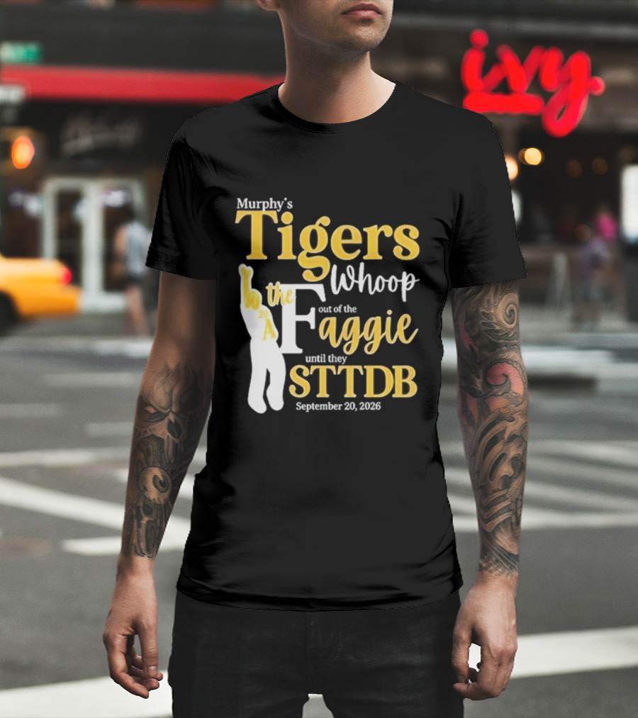 Murphy's Tigers Whoop The Aggie STTDB September 23 2023 T-Shirt