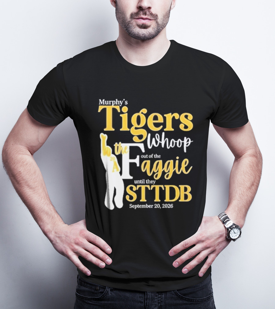Murphy's Tigers Whoop The Aggie STTDB September 23 2023 T-Shirt