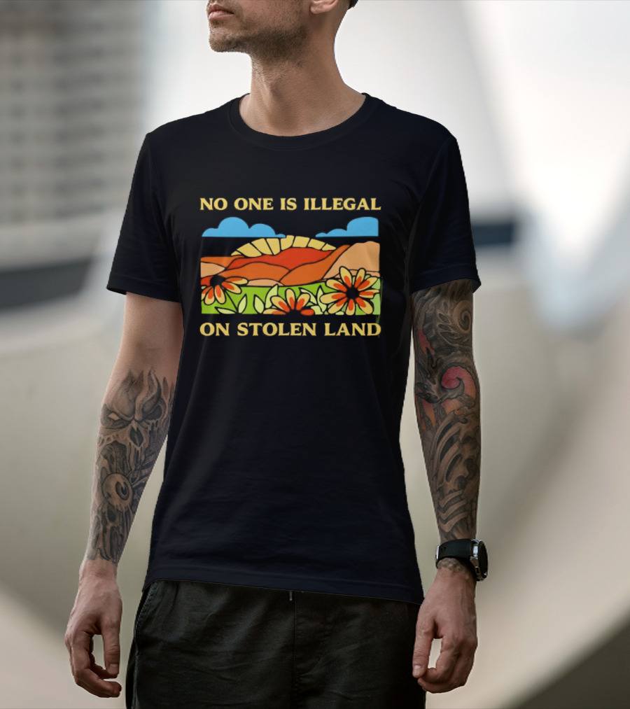 No One Is Illegal On Stolen Land Floral Mountain Landscape T-Shirt