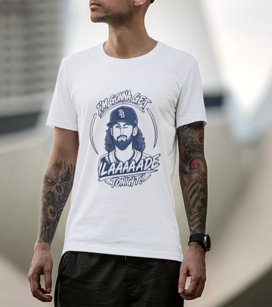 Tampa Bay Rays I'm Gonna Get Laaaaade Tonight T-Shirt
