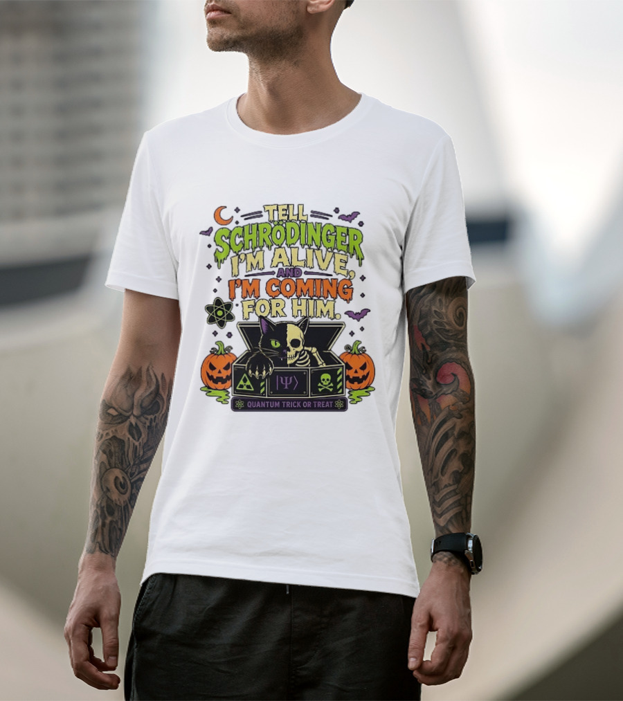 Tell Schrödinger I'm Alive And I'm Coming For Him Quantum Trick Or Treat Halloween Cat In Box With Pumpkins T-Shirt