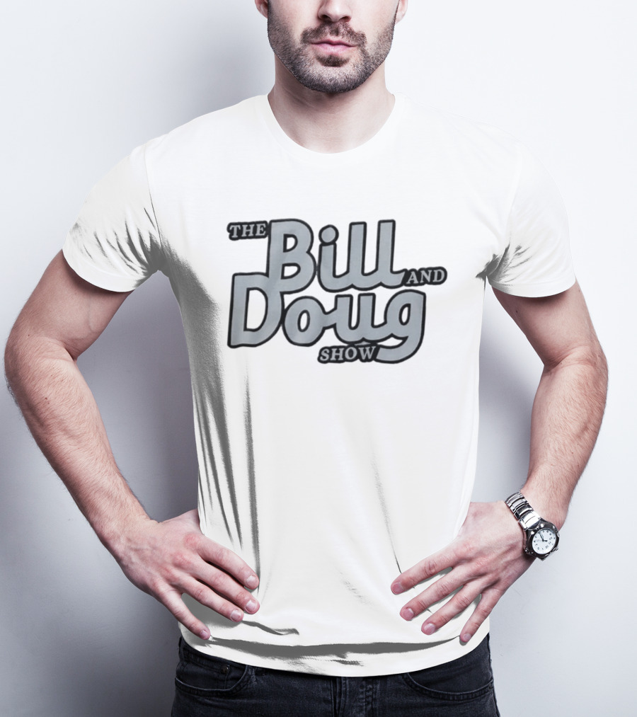 The Bill And Doug Show T-Shirt