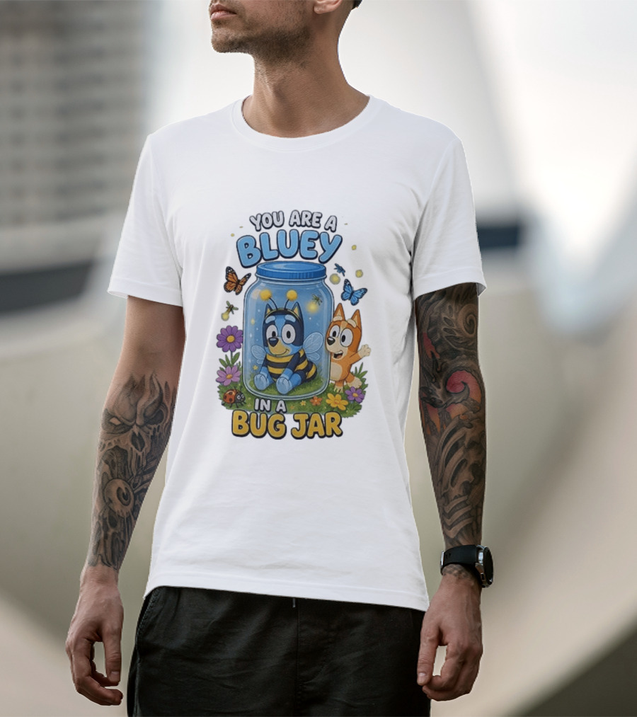 You Are A Bluey In A Bug Jar Butterfly Ladybug Flowers T-Shirt
