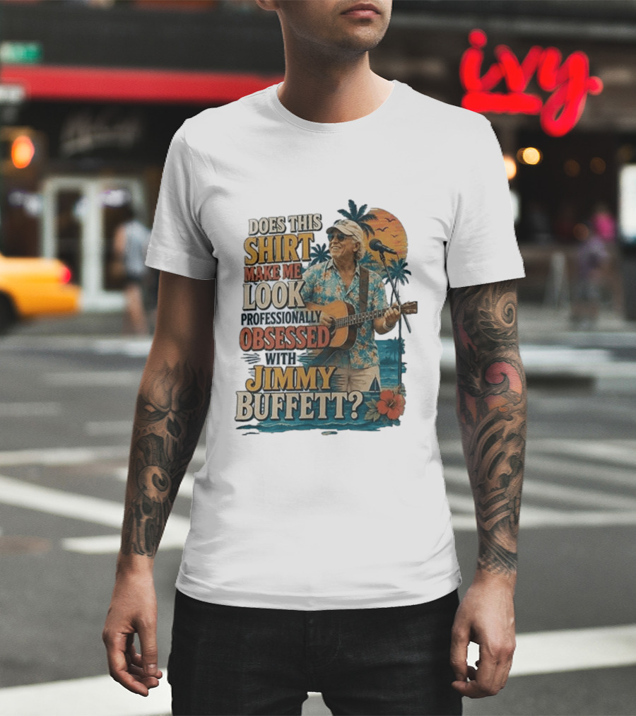 Jimmy Buffett Professionally Obsessed Tropical Vibes Musician T-Shirt