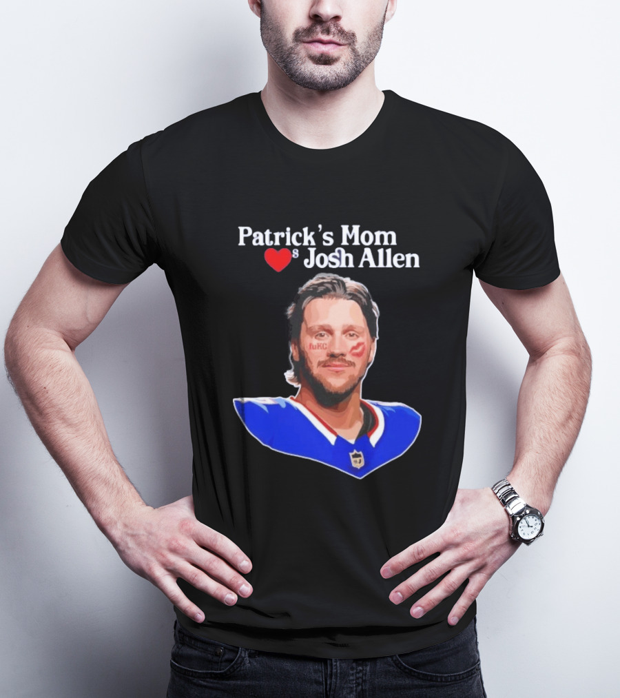 Patrick's Mom Loves Josh Allen FuKC Sports Rivalry T-Shirt