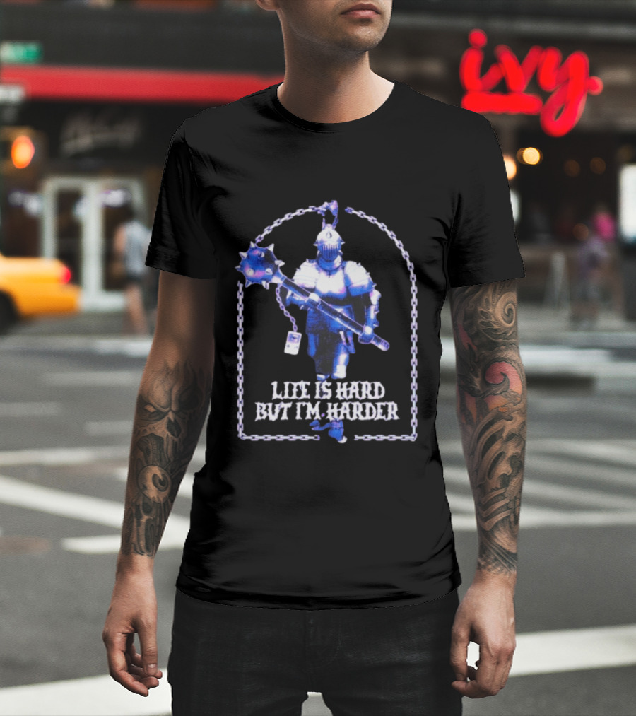 Life Is Hard But I'm Harder Knight Chainmail Armor Mace T-Shirt