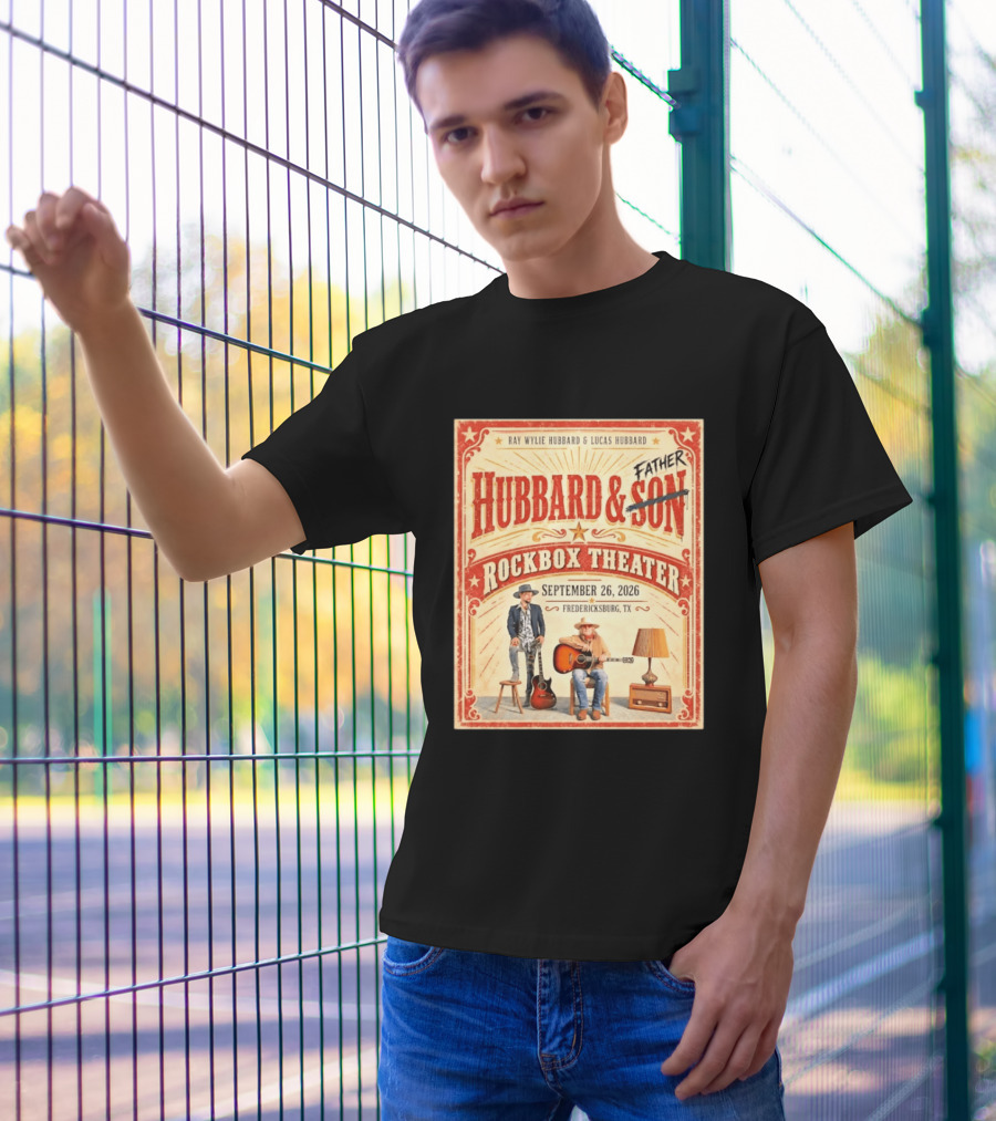 Ray Wylie Hubbard And Lucas Hubbard Live At Rockbox Theater Fredericksburg TX September 26 2026 T-Shirt