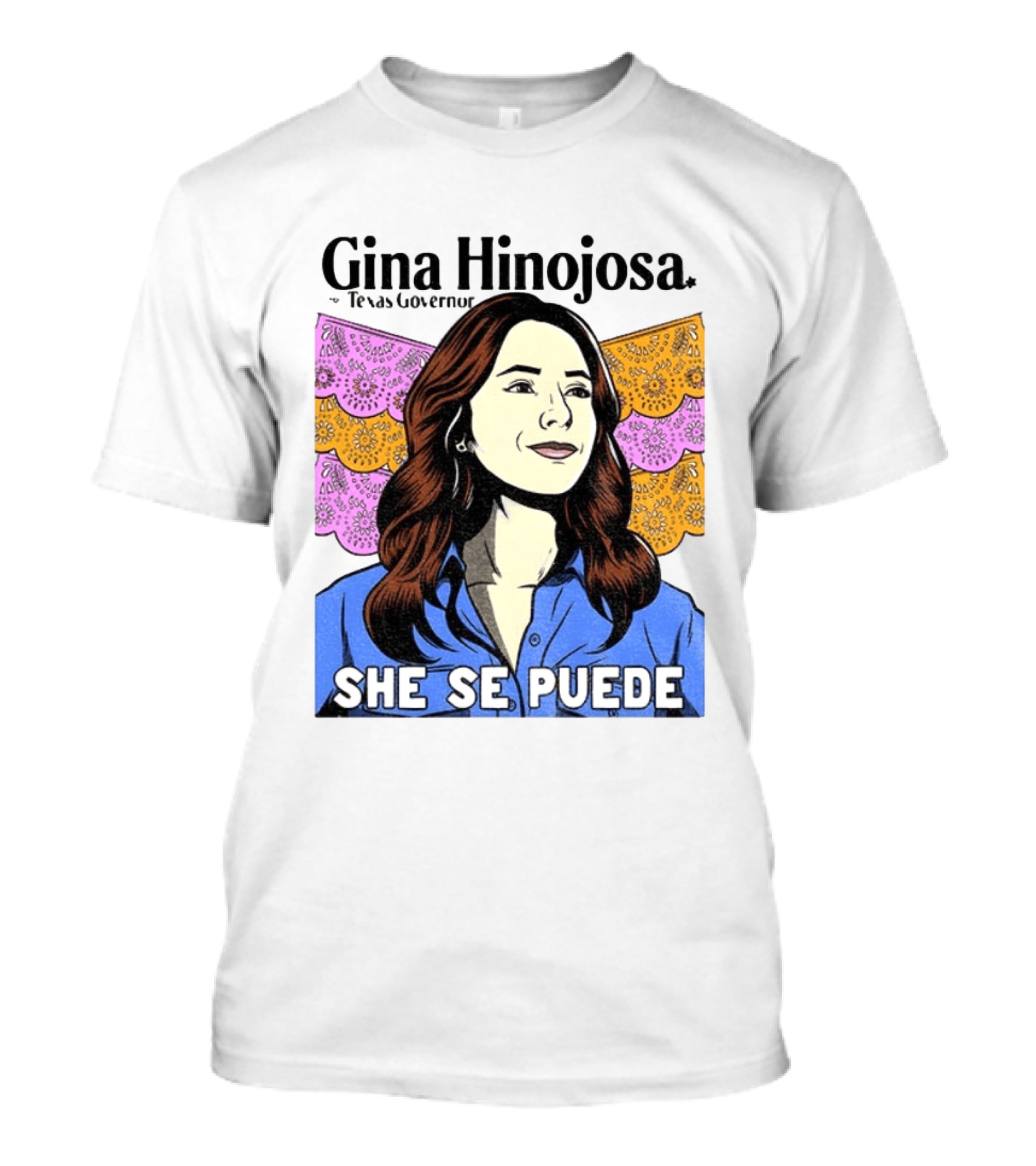 Gina Hinojosa For Texas Governor She Se Puede Empowerment T-Shirt