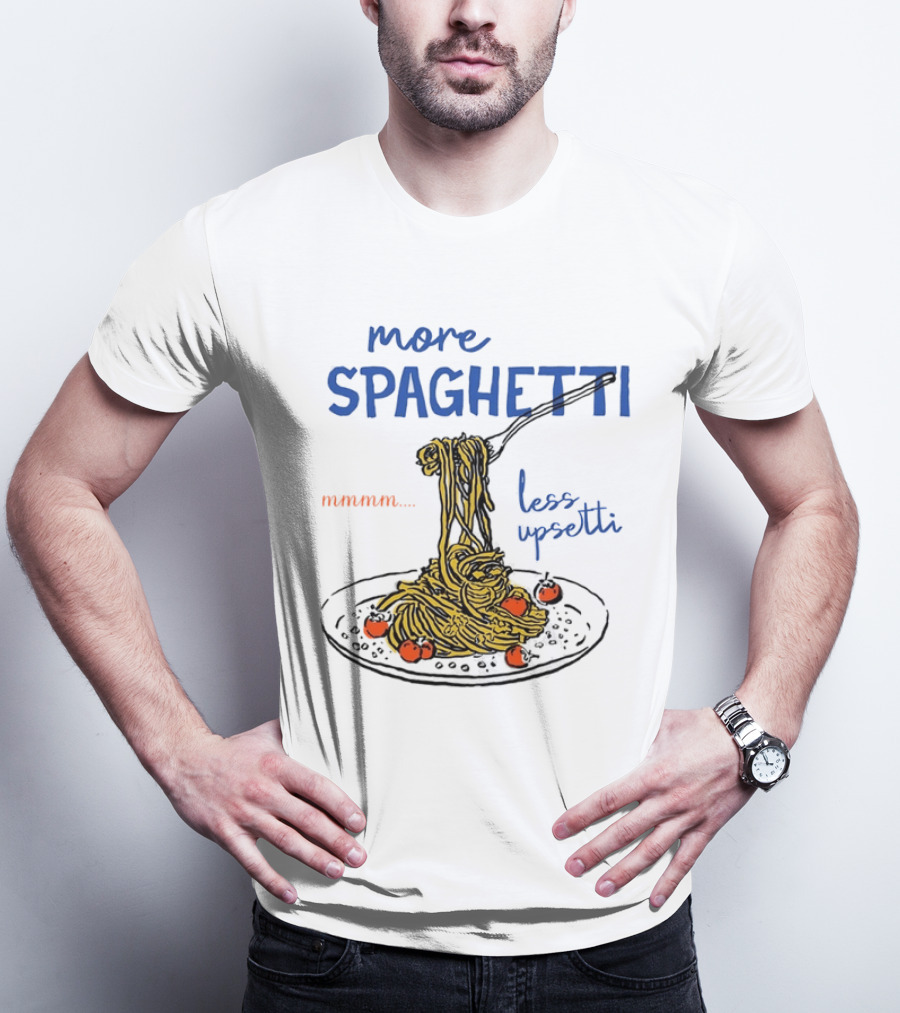 Spaghetti Lover Mmmm Less Upsetti Pasta Humor T-Shirt