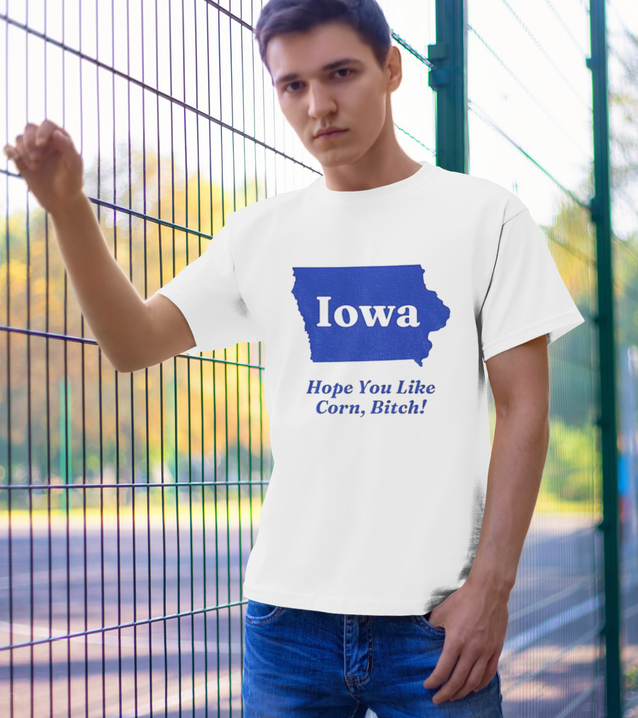 Iowa Map Hope You Like Corn Bitch T-Shirt