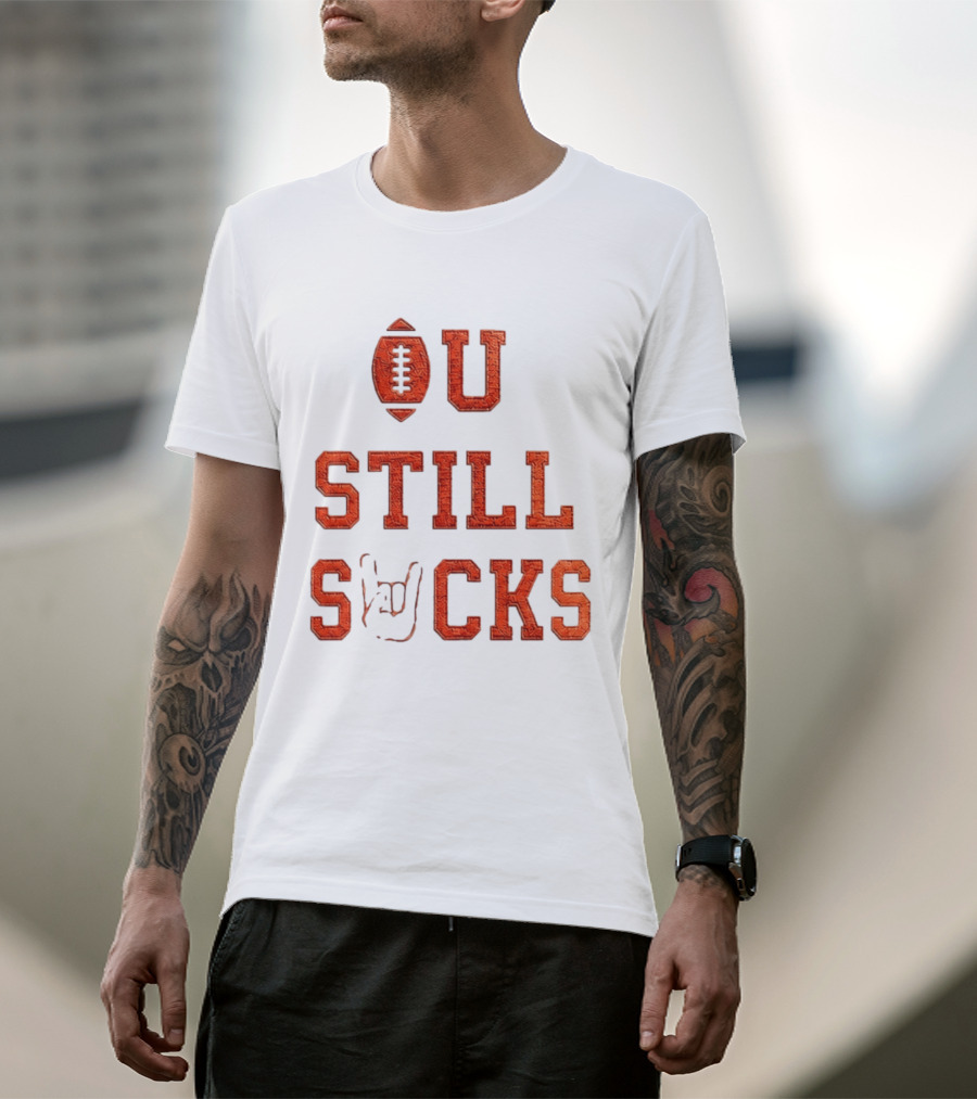 OU Still Sucks College Football Rivalry Football Motif T-Shirt