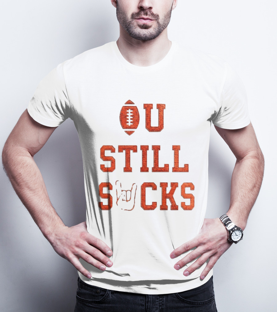 OU Still Sucks College Football Rivalry Football Motif T-Shirt