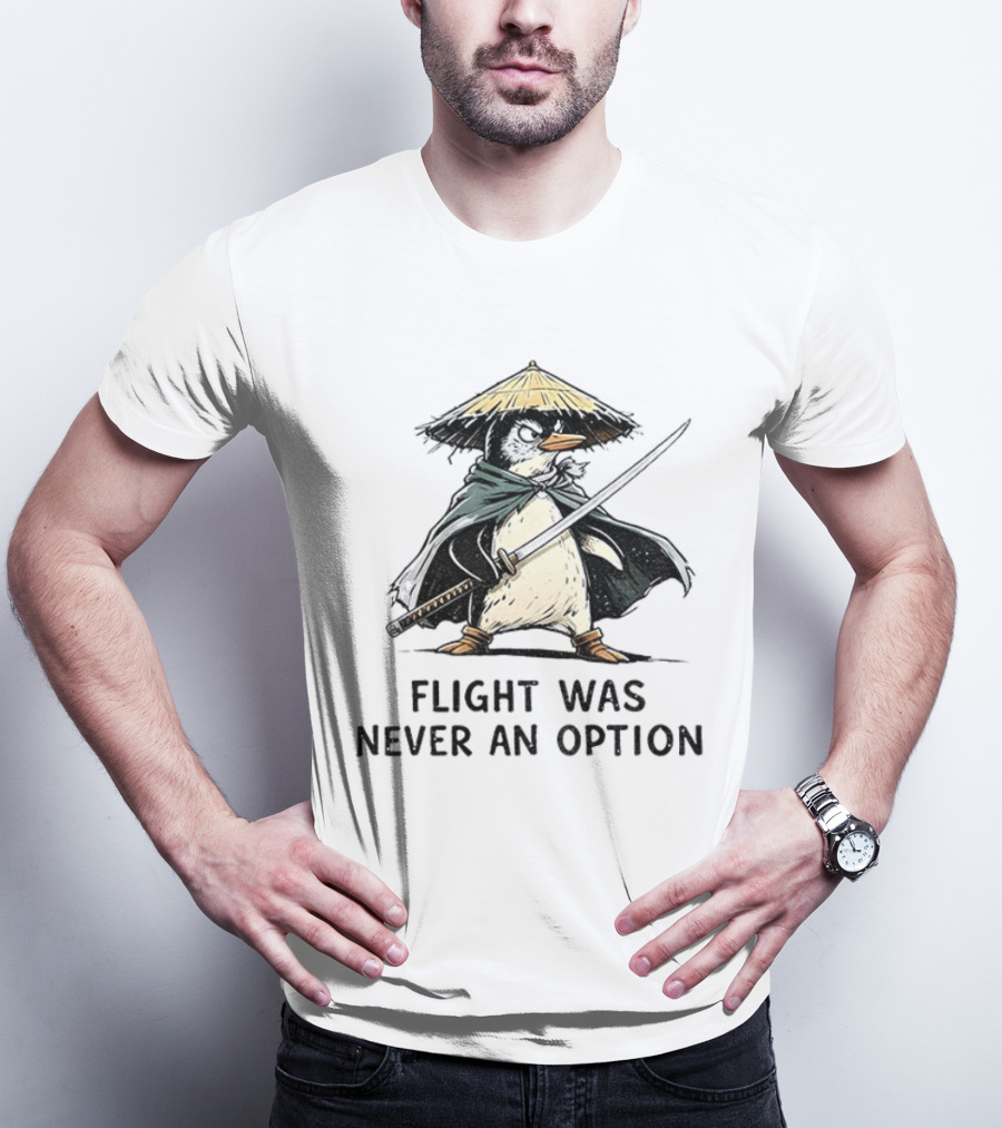 Penguin Samurai Katana Warrior Flight Was Never An Option T-Shirt