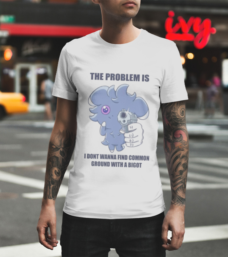 The Problem Is I Dont Wanna Find Common Ground With A Bigot Cute Cartoon Holding Water Gun T-Shirt